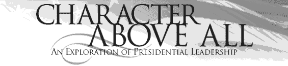 Character Above All: An Exploration of Presidential Leadership