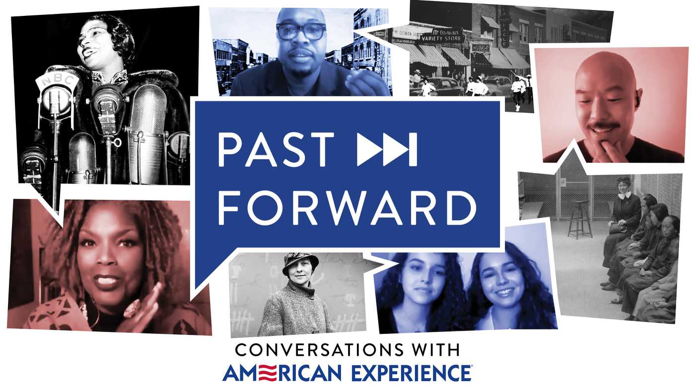 PAST FORWARD: Conversations with American Experience | American ...