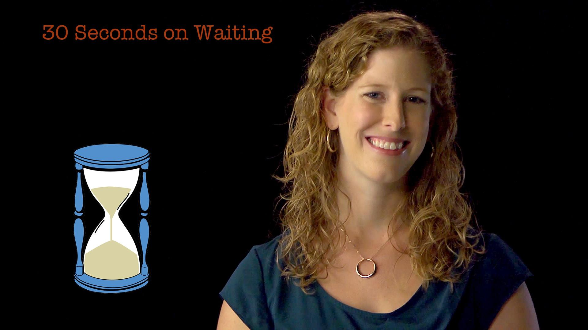 Kate Sweeny: 30 Seconds on Waiting | NOVA | PBS
