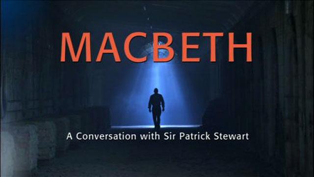 Macbeth | A Conversation with Sir Patrick Stewart | Great Performances ...