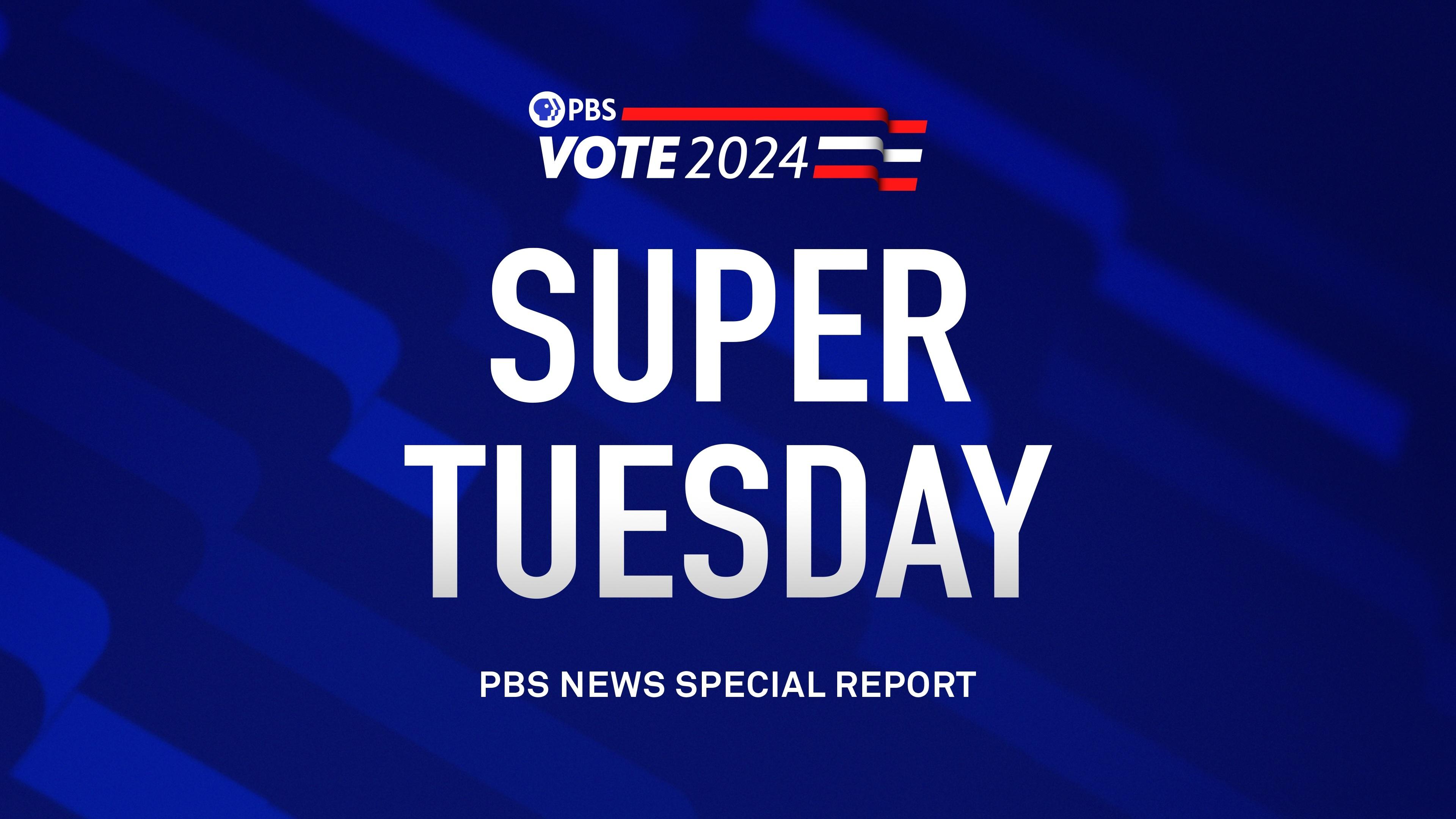 Super Tuesday 2024 - PBS NewsHour special coverage | Video | Preserving Democracy | PBS